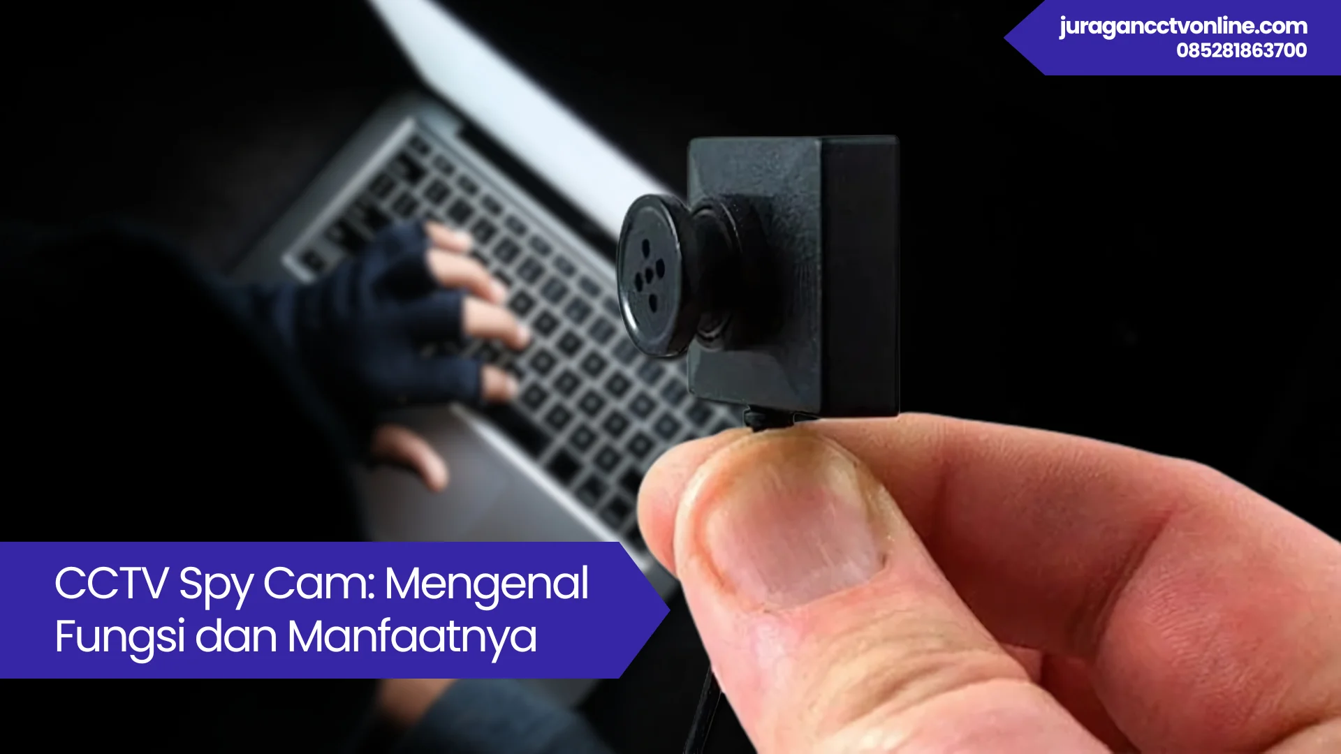 CCTV Spy Cam: Mengenal Fungsi dan Manfaatnya